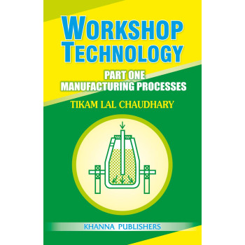 Workshop Technology Part One Manufacturing Processes