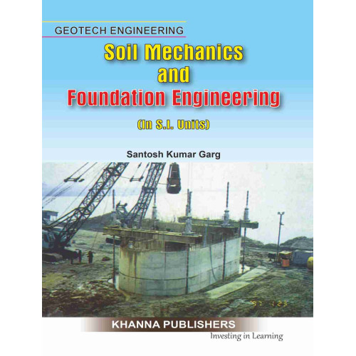 Geotech Engineering Soil Mechanics and Foundation Engineering (In S.I ...